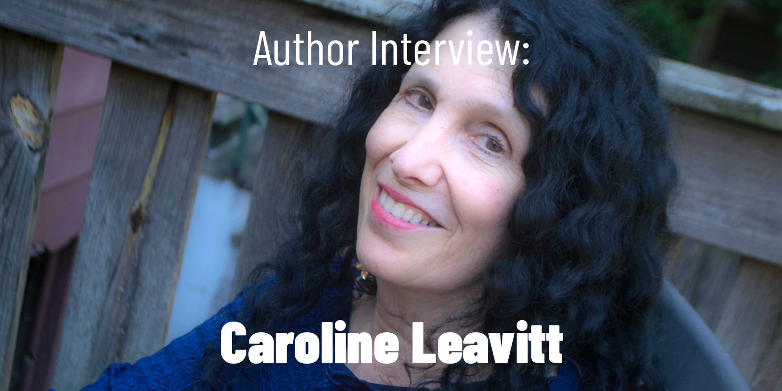 Author Interview: Caroline Leavitt - Libro.fm Audiobooks